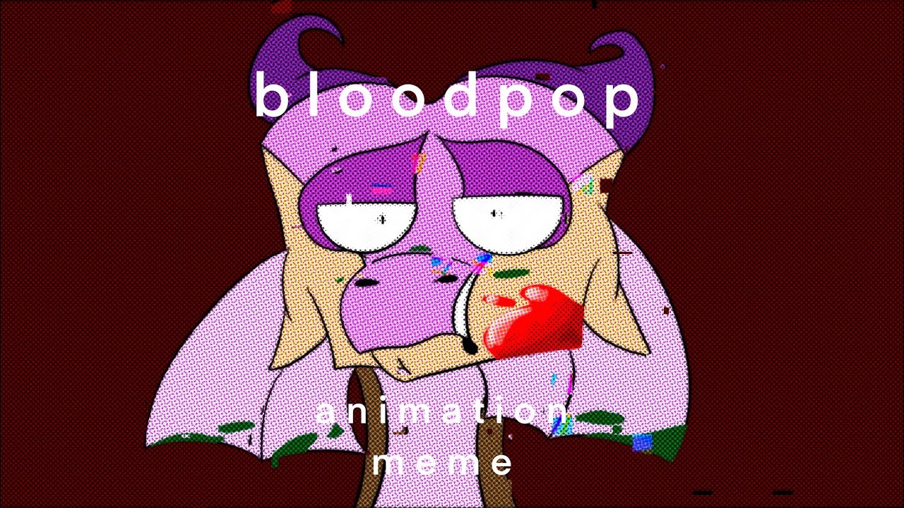 Bloodpop! //Animation Meme // Blood Warning! - YouTube