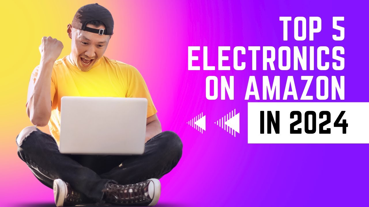 Top 5 Best-Selling Electronics on Amazon 2024: "Must-Have Gadgets ...