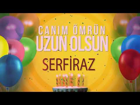 SERFİRAZ - İyi ki Varsın İyi ki Doğdun Serfiraz