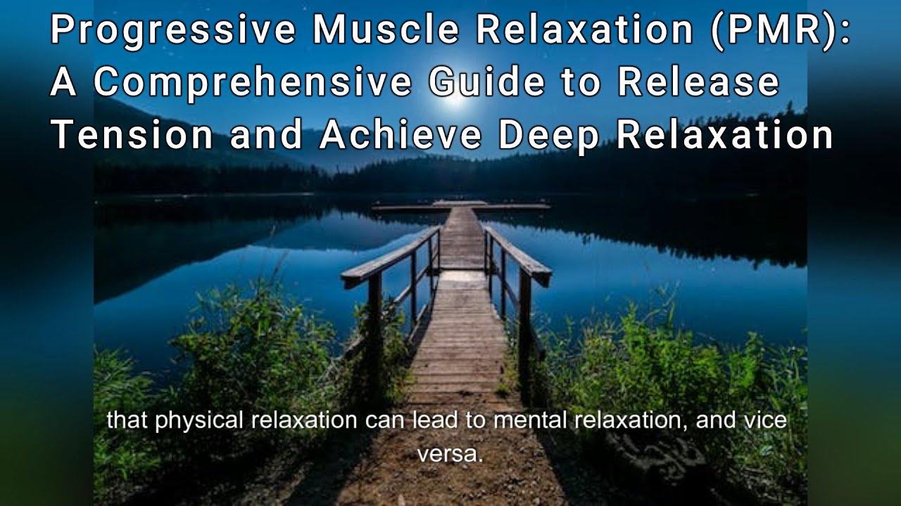 Progressive Muscle Relaxation (PMR): Comprehensive Technique to Release ...