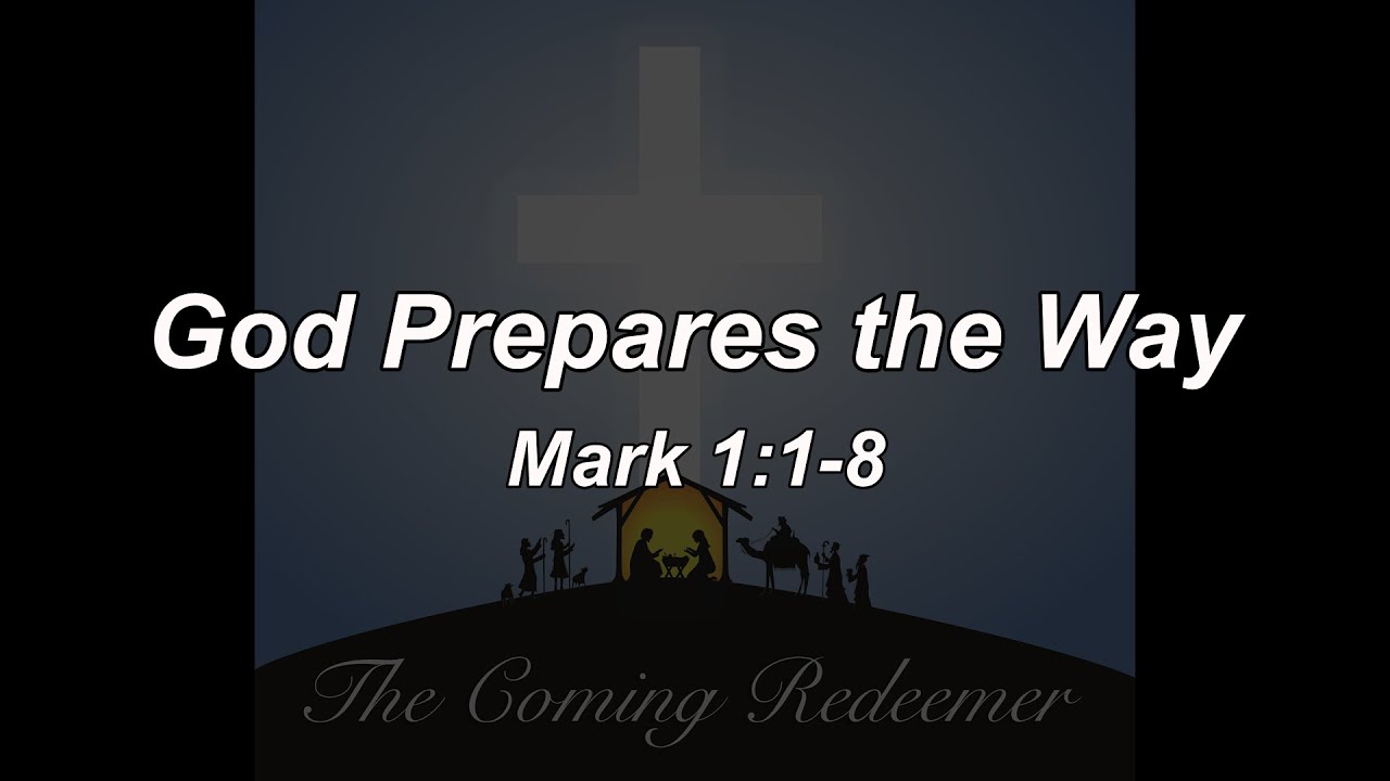 Dec 6 Sermon God Prepares the Way - Mark 1:1-8 - YouTube