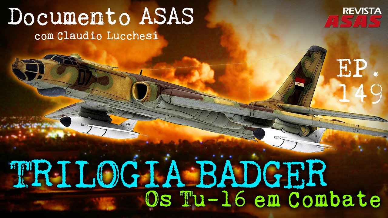 TRILOGIA BADGER – Os Tu-16 em Combate – #Documento Revista Asas Ep 149 ...
