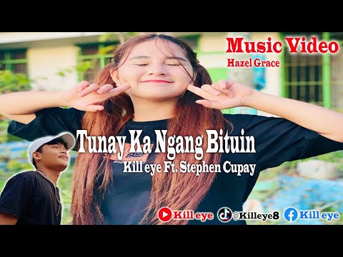 Tunay Ka Ngang Bituin - Kill eye Ft. Stephen Cupay CLEAN VERSION (For Hazel Grace (Music Video ...