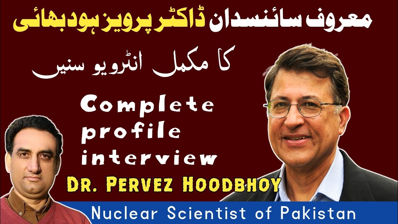 Dr. Pervez Hoodbhoy | Complete Interview | ASG Productions - YouTube