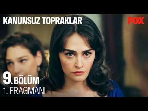 Kanunsuz Topraklar 9. Bölüm 1. Fragmanı @KanunsuzTopraklar