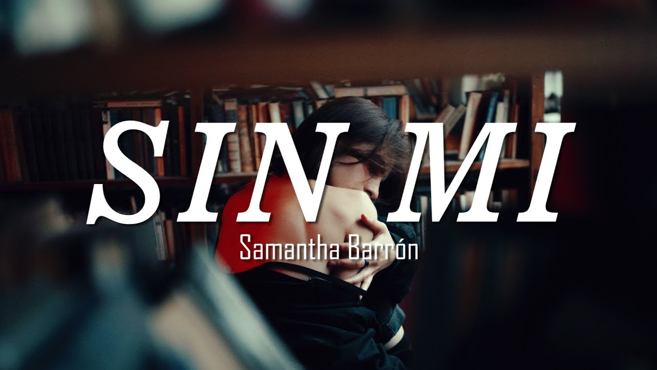 Sin mi - Samantha Barrón // Letra - YouTube
