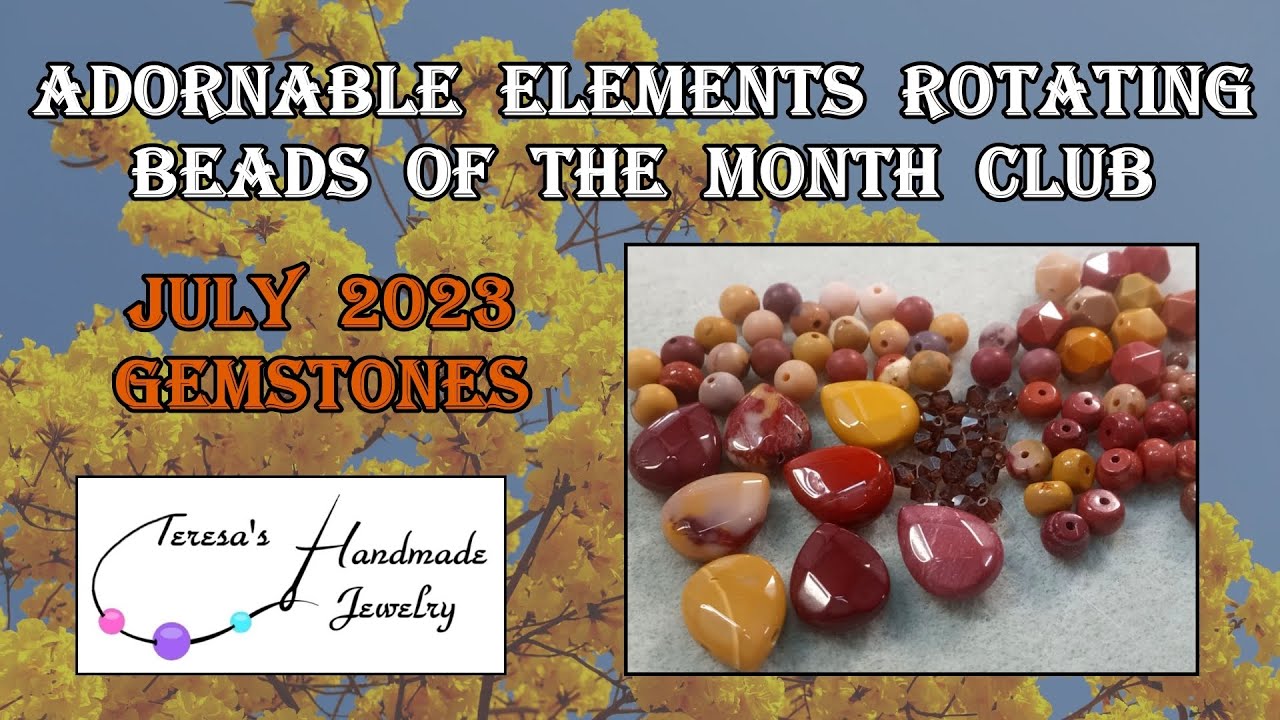 Adornable Elements Rotating Beads of the Month Club July 2023 ...