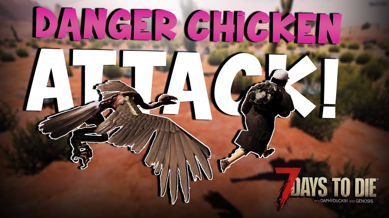Danger Chicken Attack | 7 Days To Die | Let's Play - YouTube