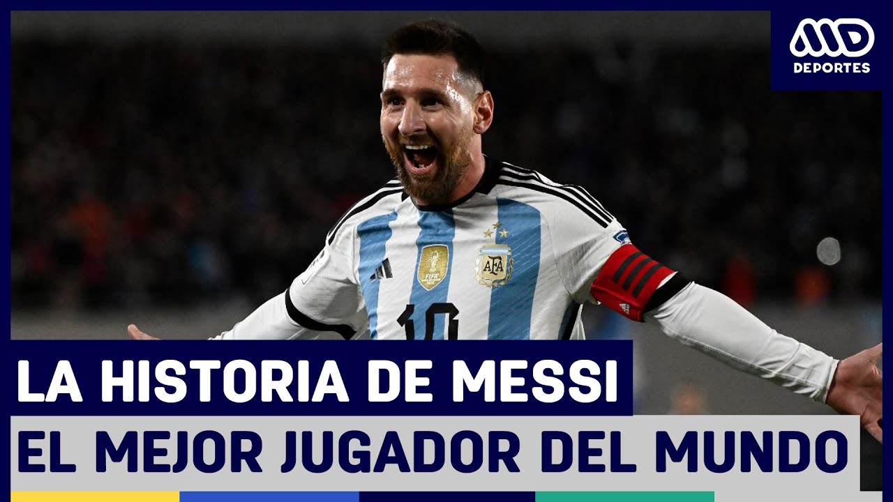 La historia de Lionel Messi: La infancia y carrera del mejor jugador ...