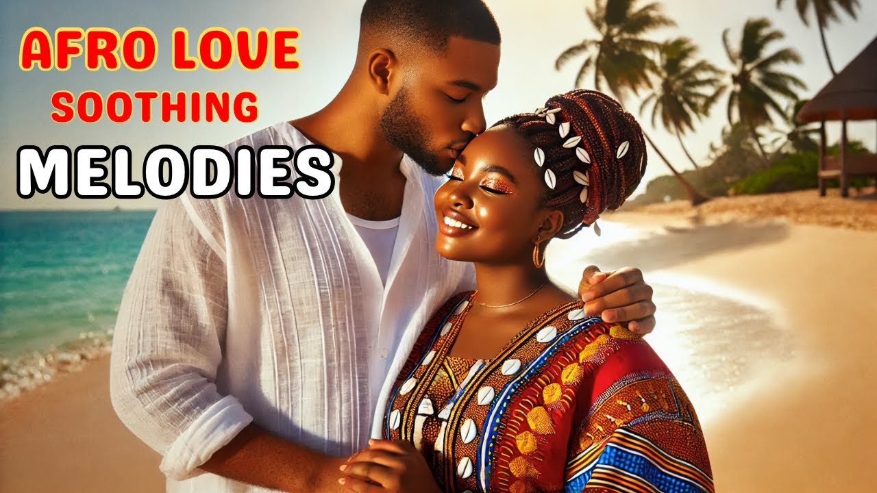 Soothing Morning Afro Rhythms | Romantic Afro-Fusion Love Melodies ...