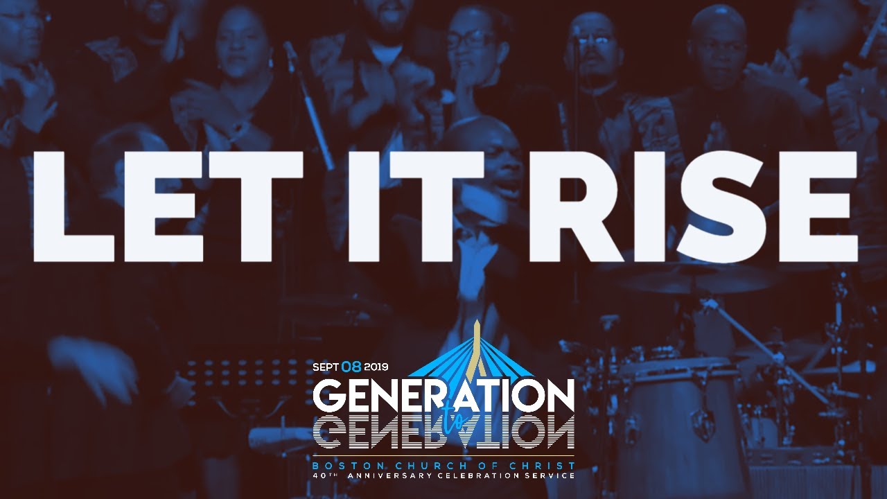 Let It Rise | Boston Church of Christ 40th Anniversary - YouTube Music