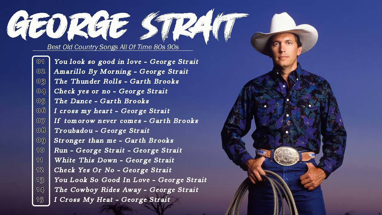 Best Old Country Songs All Of Time 80s 90s G ee S t rait Greatest best-old-country-songs-all-of-time-80s-90s-g-ee-s-t-rait-greatest