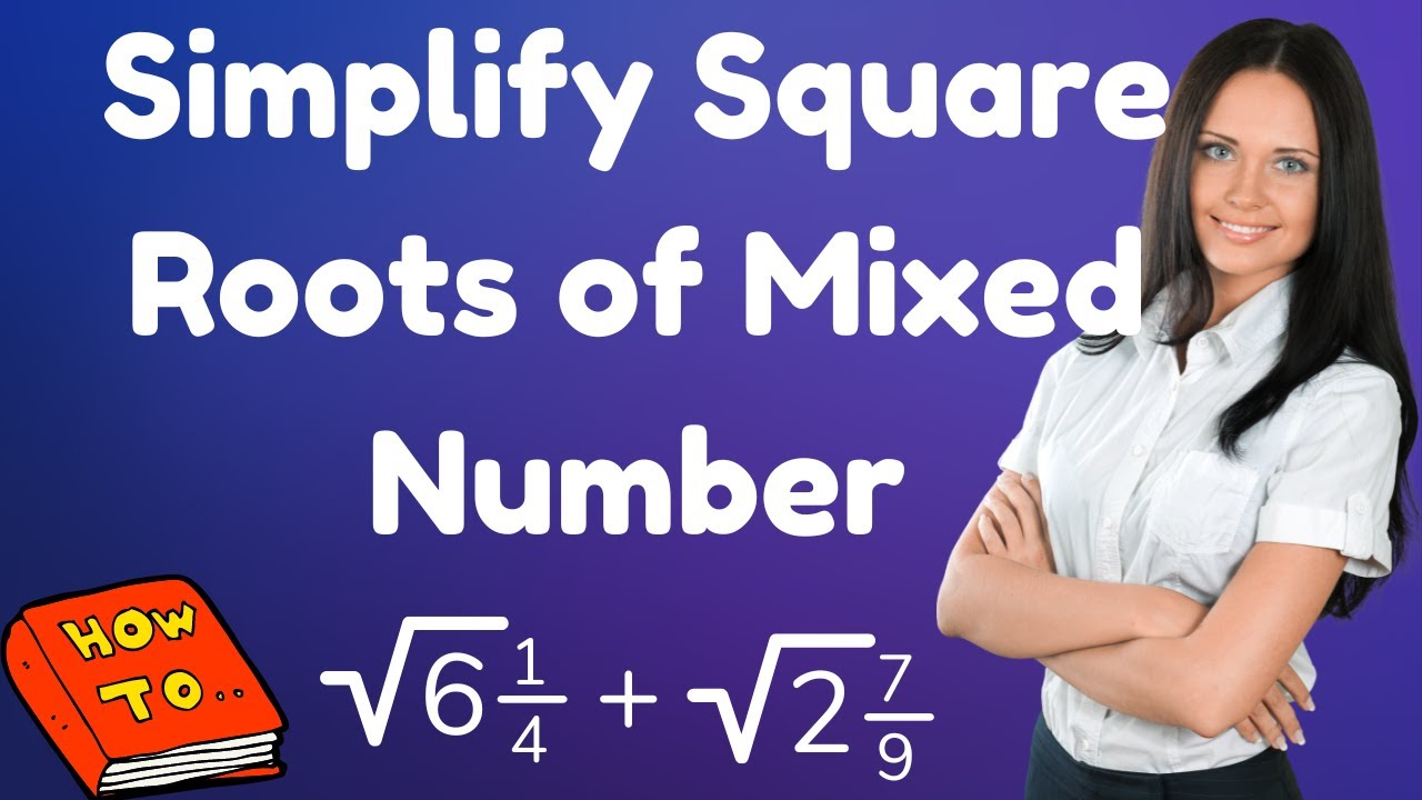 How to Simplify Square Roots of Mixed Numbers (With Solved Examples ...