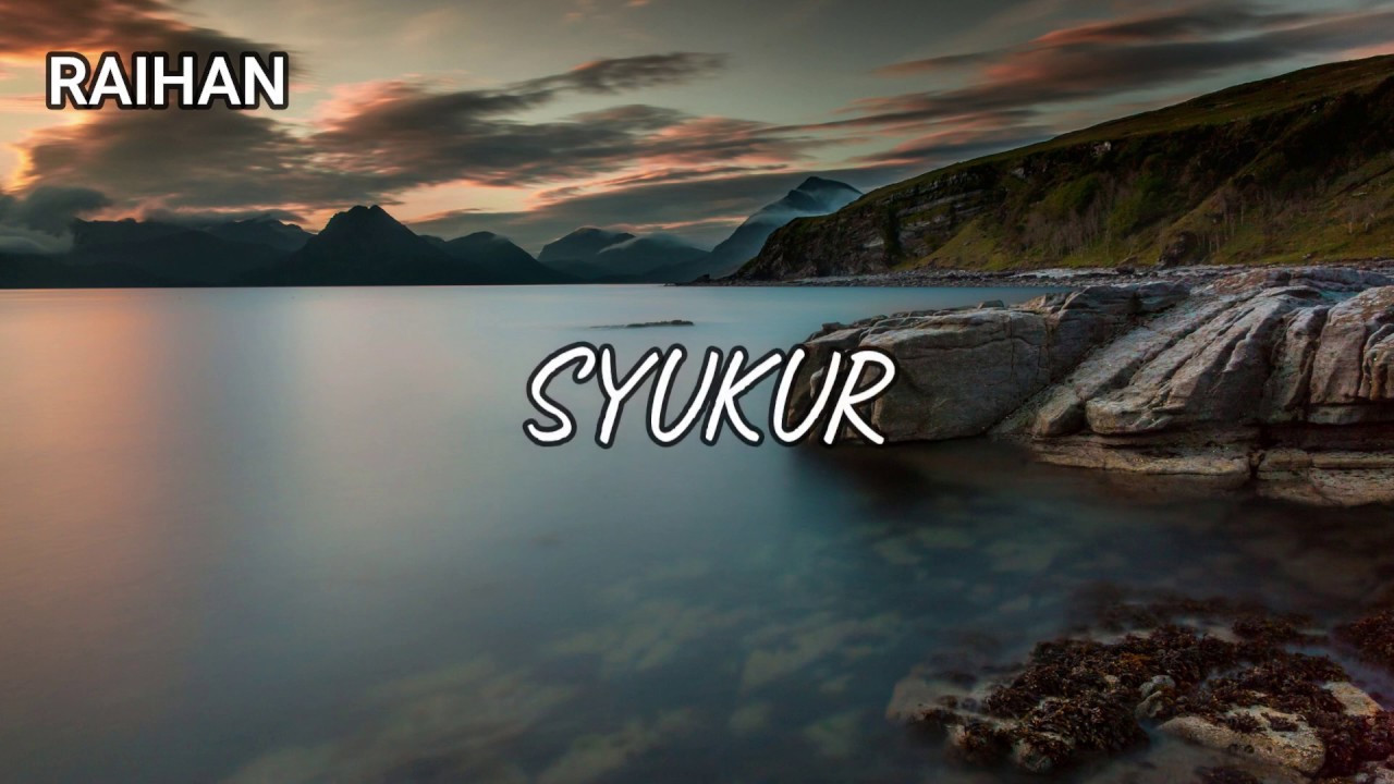 Raihan - Syukur | Nasyid Islamik | Lirik Video - YouTube