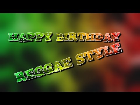 Happy Birthday - Reggae Style - 12/2013 - YouTube