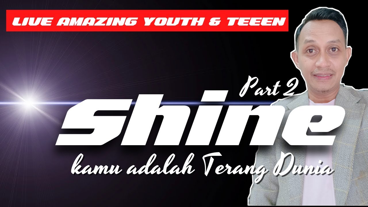 AMAZING YOUTH & TEEN : Kamu adalah Terang Dunia - Shine Part 2 - YouTube