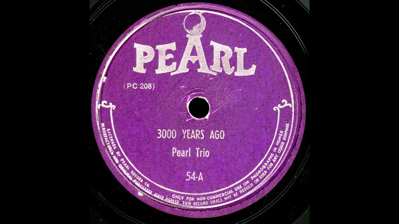 54-A - 3000 Years Ago - Pearl Trio [Larry Vincent] - Pearl - 78rpm ...