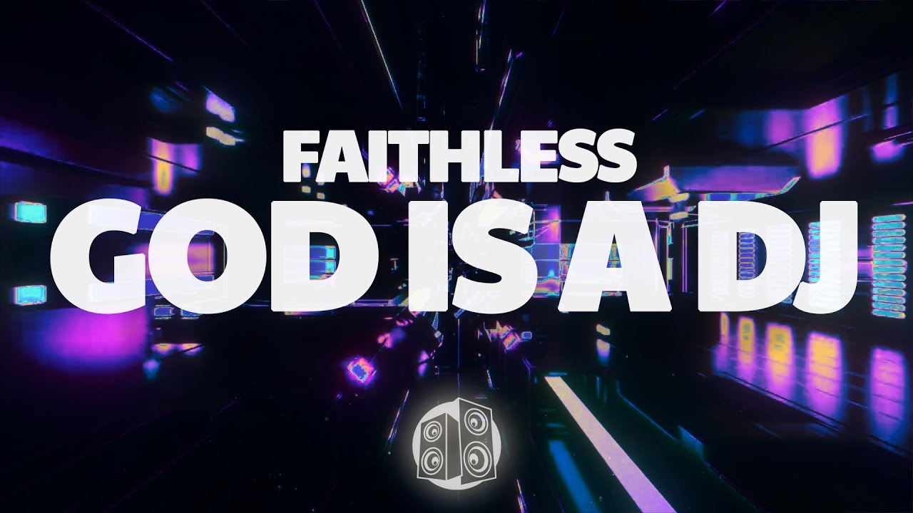Faithless - God Is a DJ (Lyrics) - YouTube