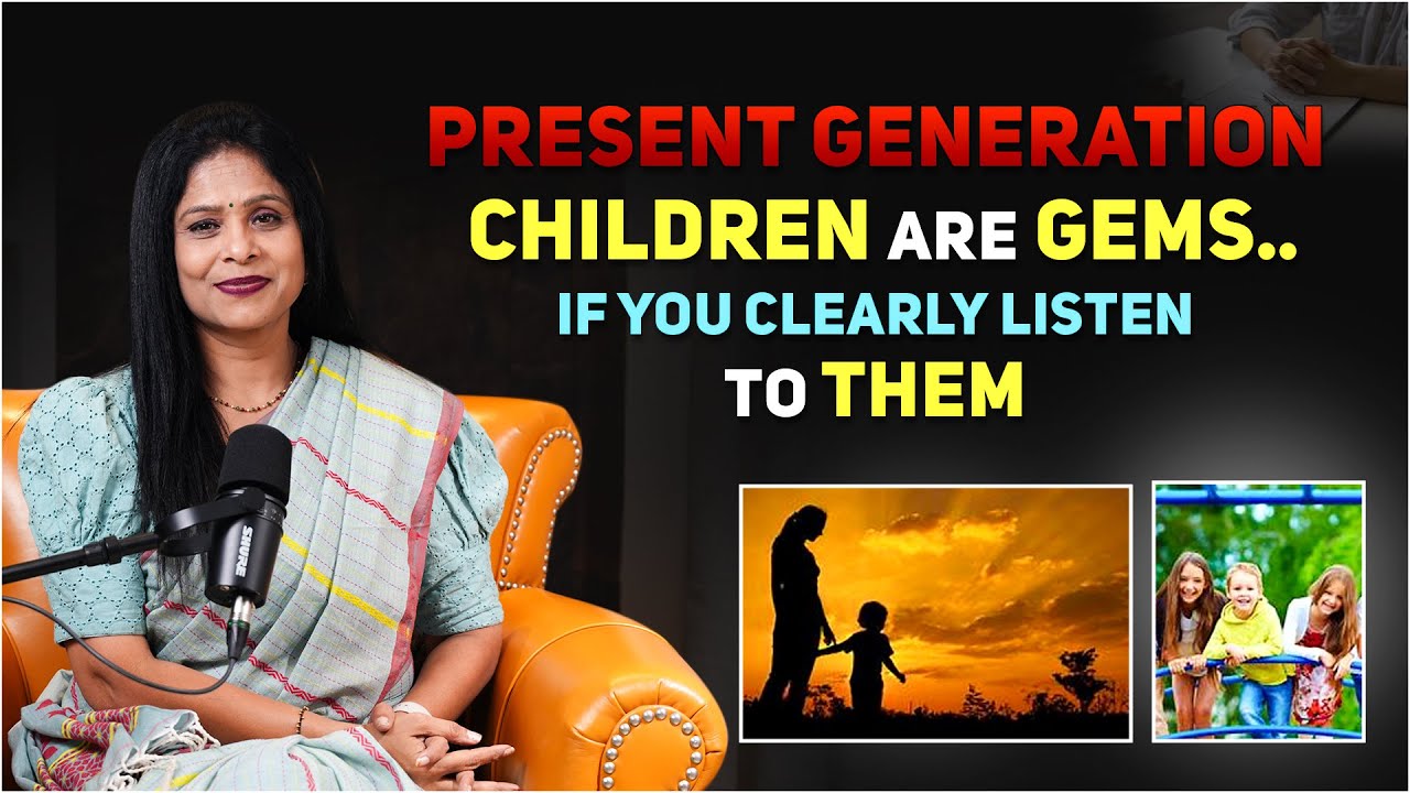 PRESENT GENERATION CHILDREN ARE GEMS.. IF YOU CLEARLY LISTEN TO THEM ...