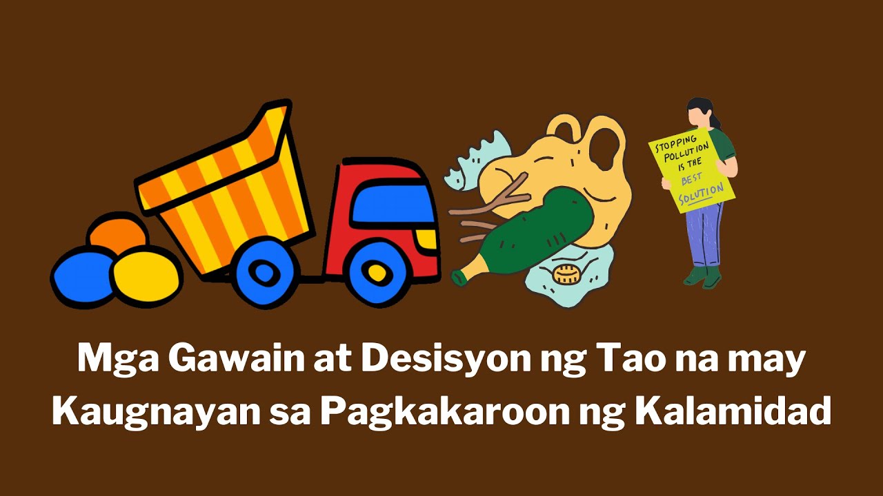 Mga Desisyon ng Tao na may Kaugnayan sa Pagkakaroon ng Kalamidad - YouTube