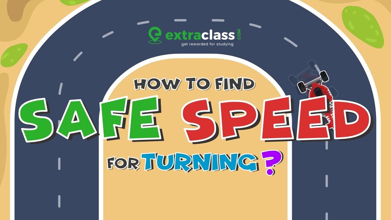 How to Find Safe Speed for Turning | Circular Motion | Extraclass.com ...