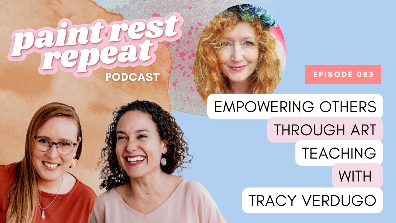 Empowering Others Through Art Teaching with Tracy Verdugo - Ep 083 ...