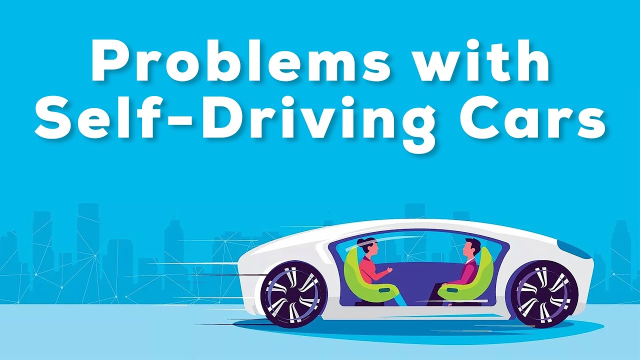 4 Major PROBLEMS for SELF-DRIVING CARS! - YouTube