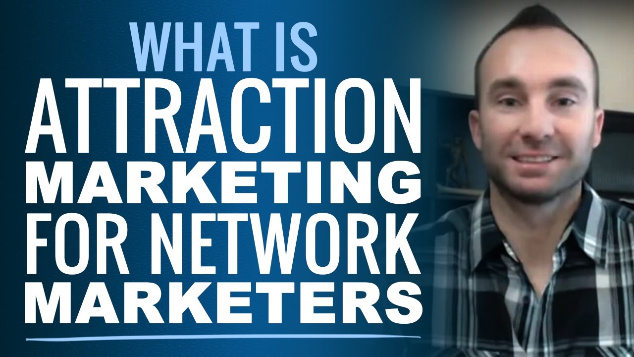 What is Attraction Marketing for Network Marketers - YouTube