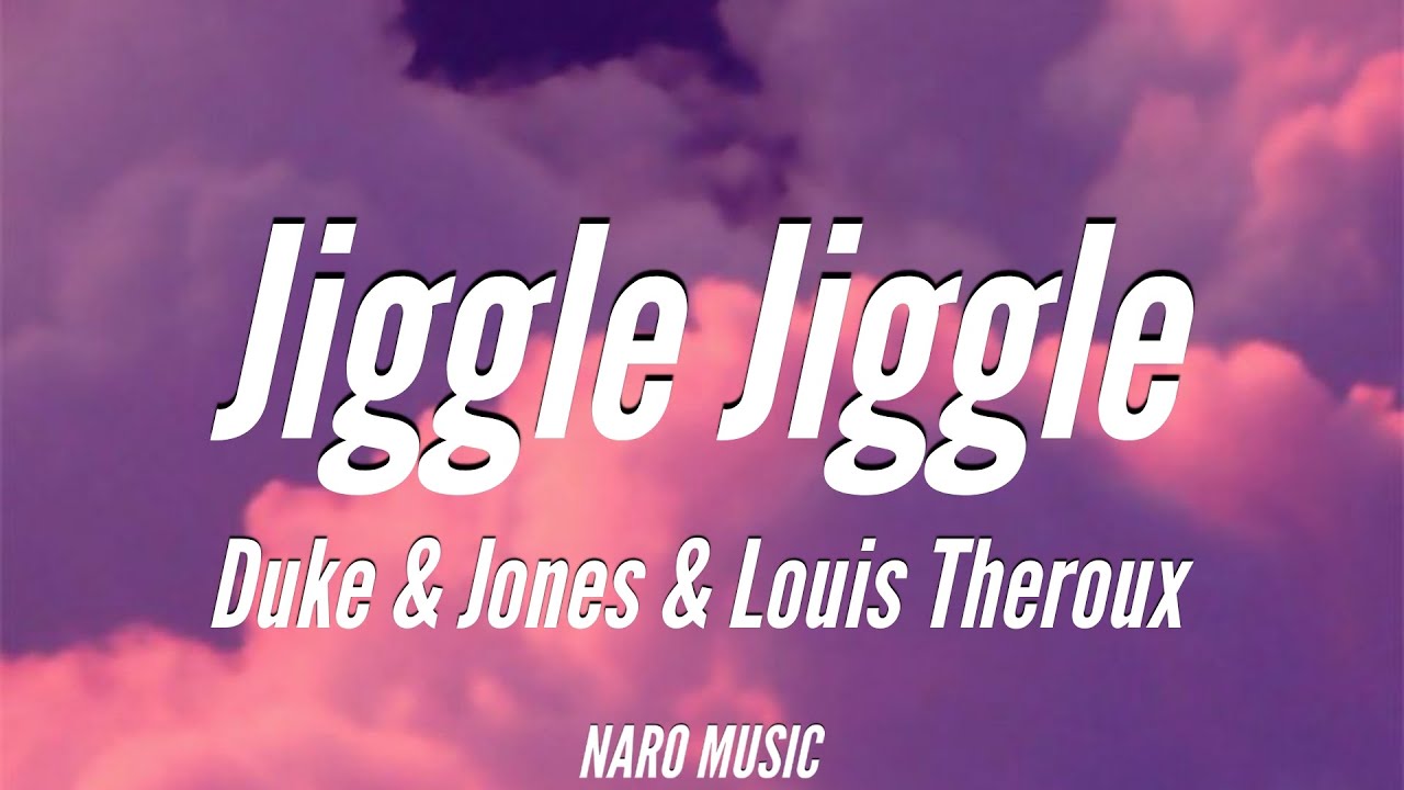 Duke & Jones, Louis Theroux (Lyrics) My money don't jiggle, jiggle, it ...