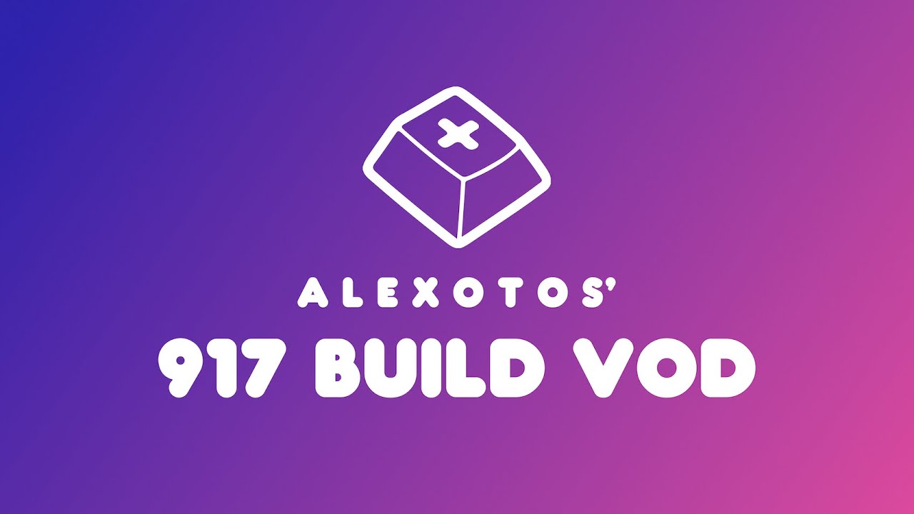 917 Keyboard Build | Alexotos Twitch VOD - YouTube