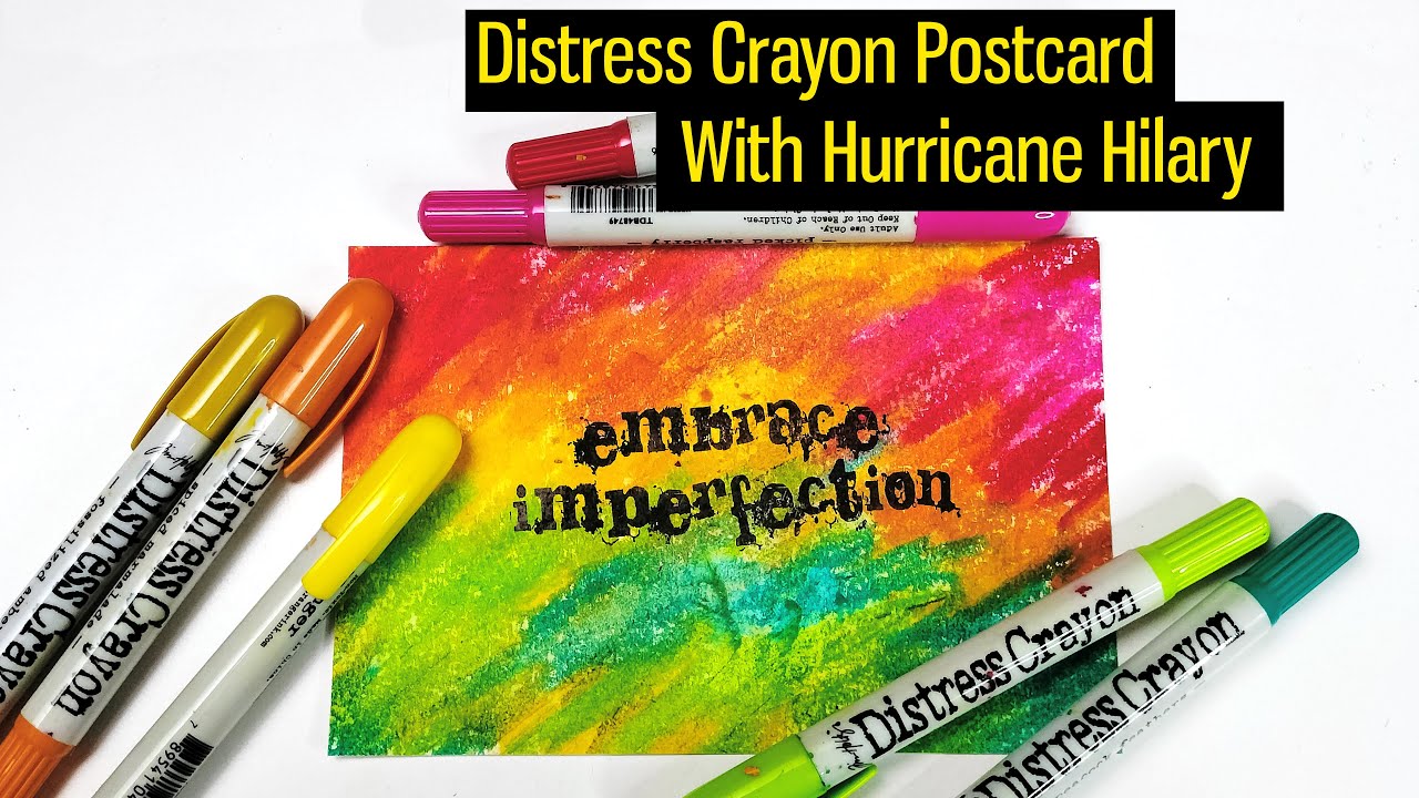 Relax and Enjoy Using Distress Crayons with Help from Hurricane Hilary ...