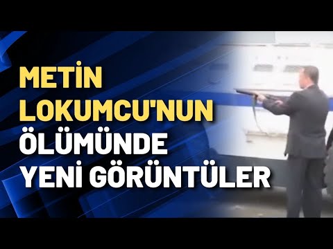 Metin Lokumcu'nun ölümünde yeni görüntüler