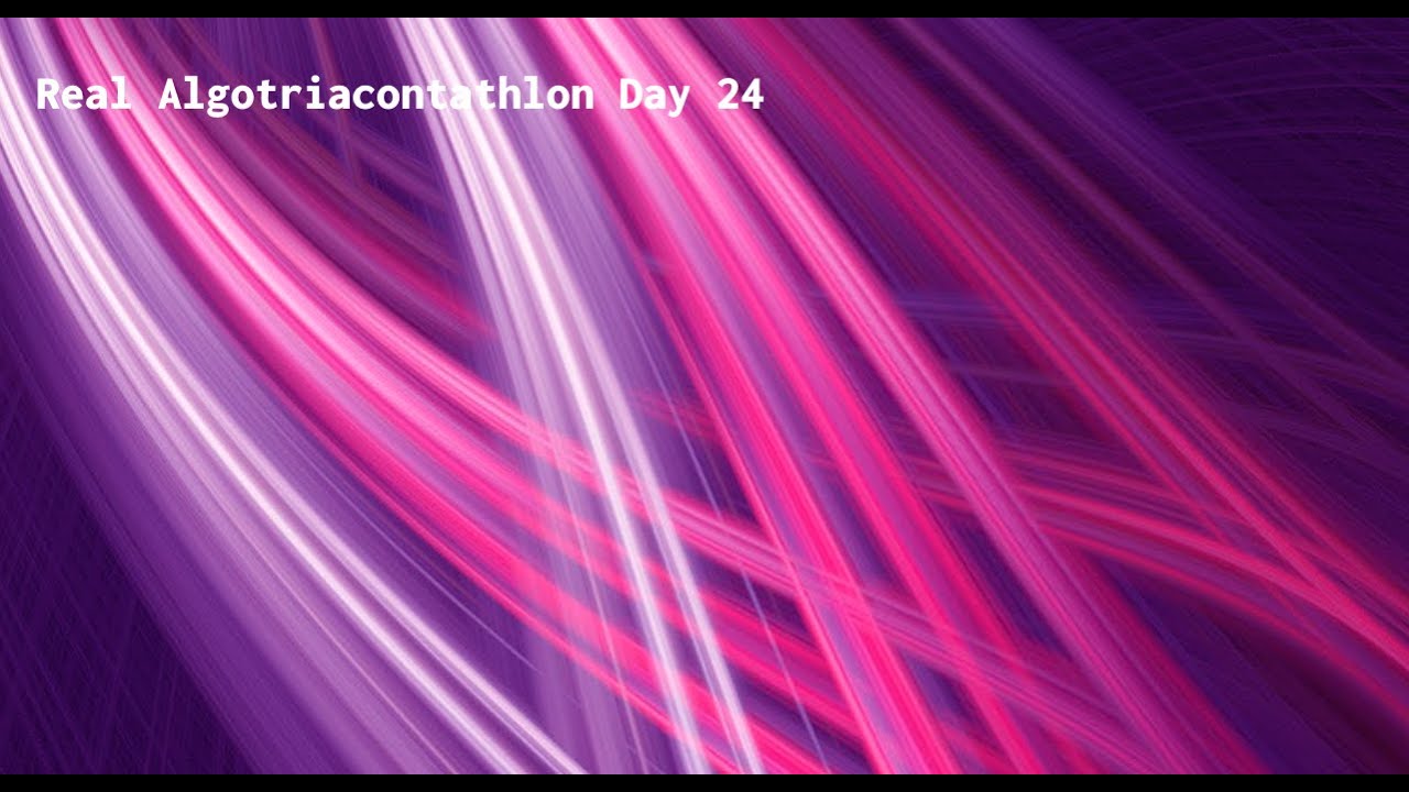Real- Algotriacontathlon Day 24 - YouTube