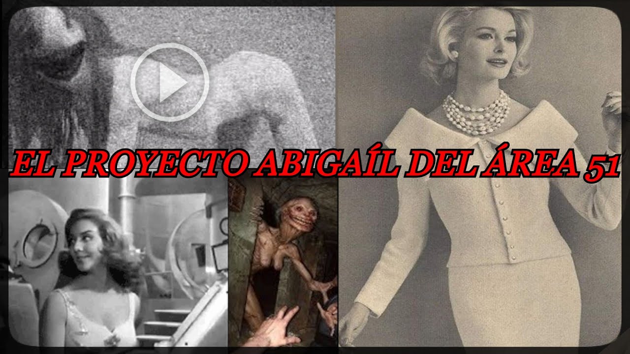 EL PROYECTO ABIGAIL / Experimento del ÁREA 51 - YouTube