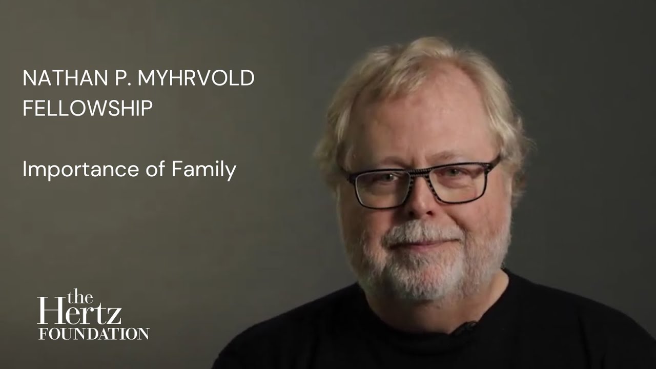 Nathan P. Myhrvold Fellowship — Importance of Family - YouTube