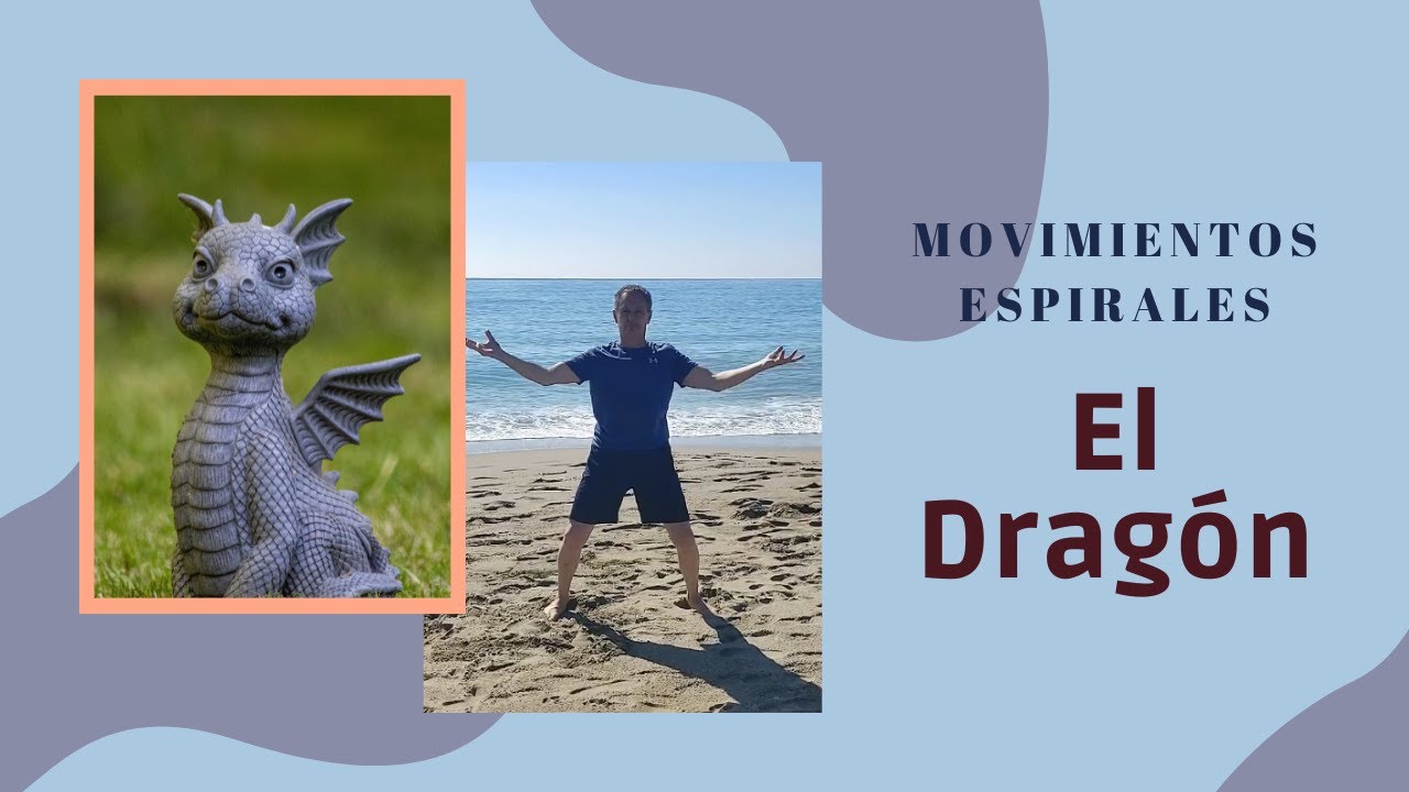 LA FORMA MÁS COMPLETA DE MOVERTE - Los movimientos espirales del DRAGÓN ...