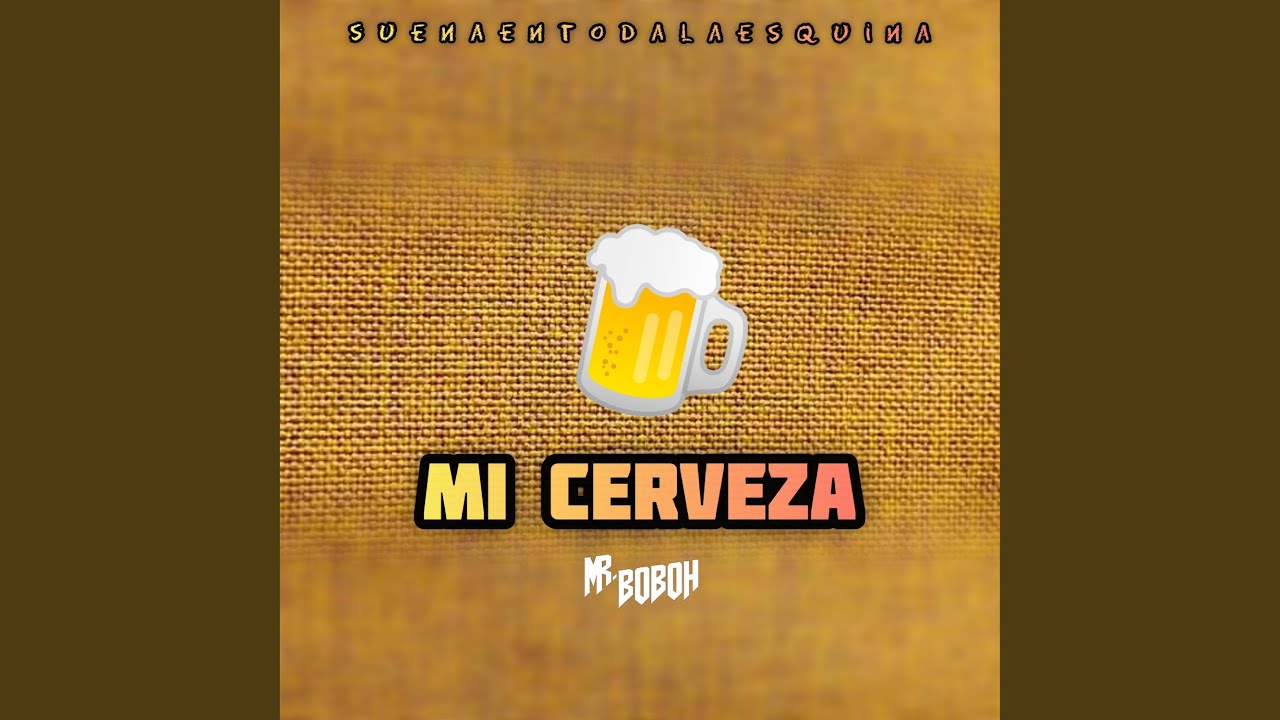 Mi Cerveza - YouTube