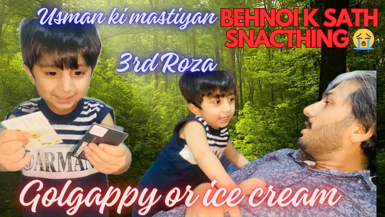 3rd Roza | behnoi k sath snatching 😭 | usman ne khai ice cream nanu k ...