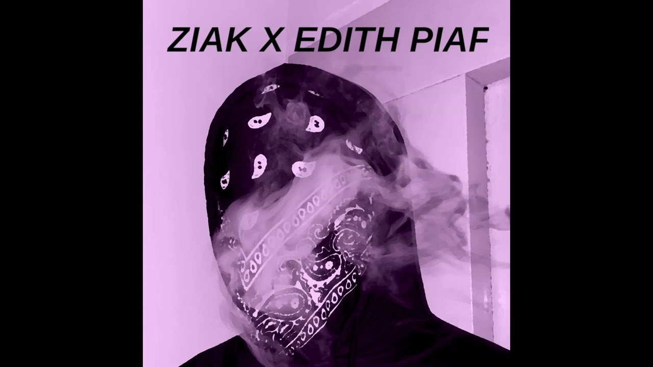 ZIAK X EDITH PIAF | LA VIE EN NWAR | REMIX OLD DRIP - YouTube