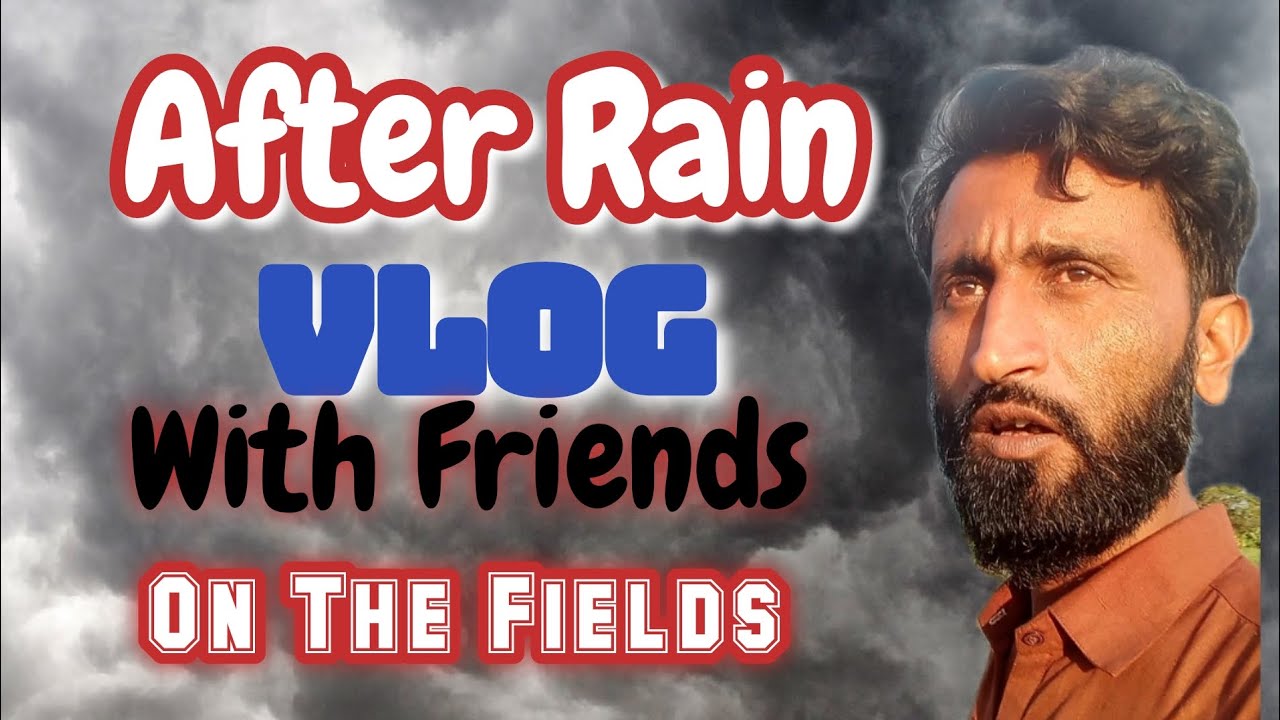 Rainy Day!! After Rain Vlog|| Enjoy After Rain On the Fields!!! - YouTube