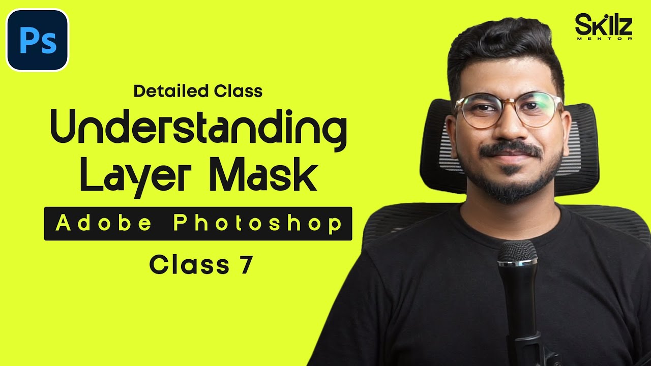 Understanding Layer Mask | Adobe Photoshop | Class 7 | Skillz Mentor ...