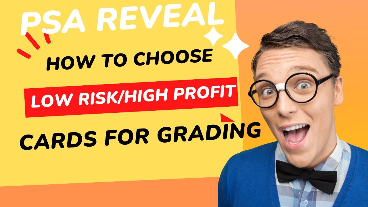 Psa Reveal How To Choose Low Risk High Profit Cards For Grading 162