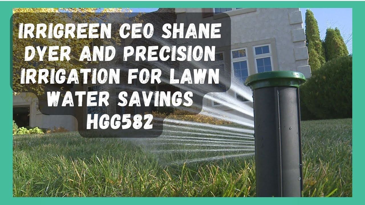 Irrigreen CEO Shane Dyer and Precision Irrigation for Lawn Water ...