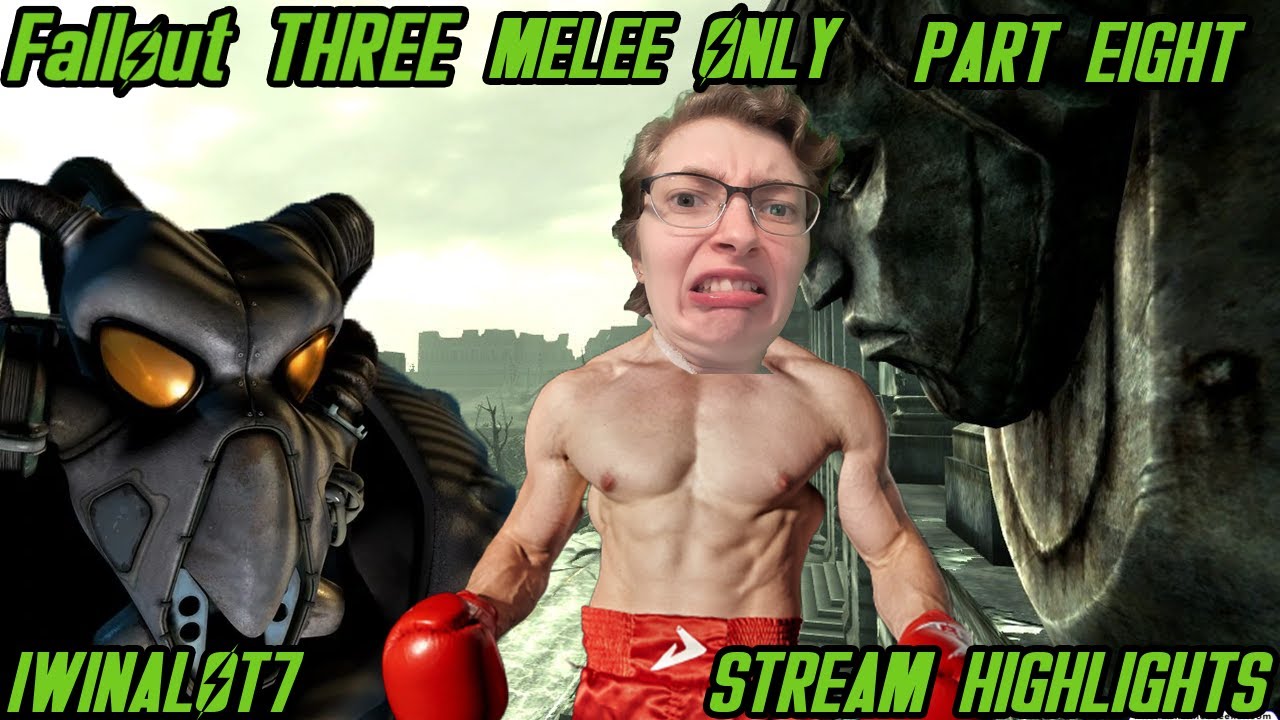 Fallout 3 Melee and Unarmed ONLY PART 8 | Iwinalot7 Stream Highlights ...