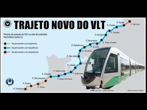 PROJETO DO VLT DE SALVADOR É AMPLIADO E TRAJETO MUDA, Veja como ficou ...