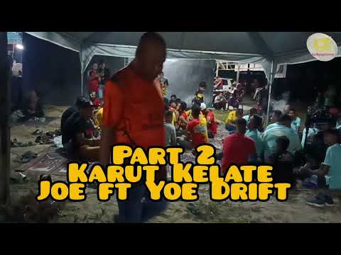 Karut Yengki + Karut Kelate | Joe Ranjuna ft Yoe Drift