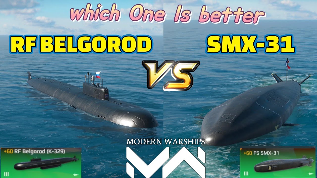 Modern Warships RF Belgorod (K-239) VS SMX-31 || which one Is better ...