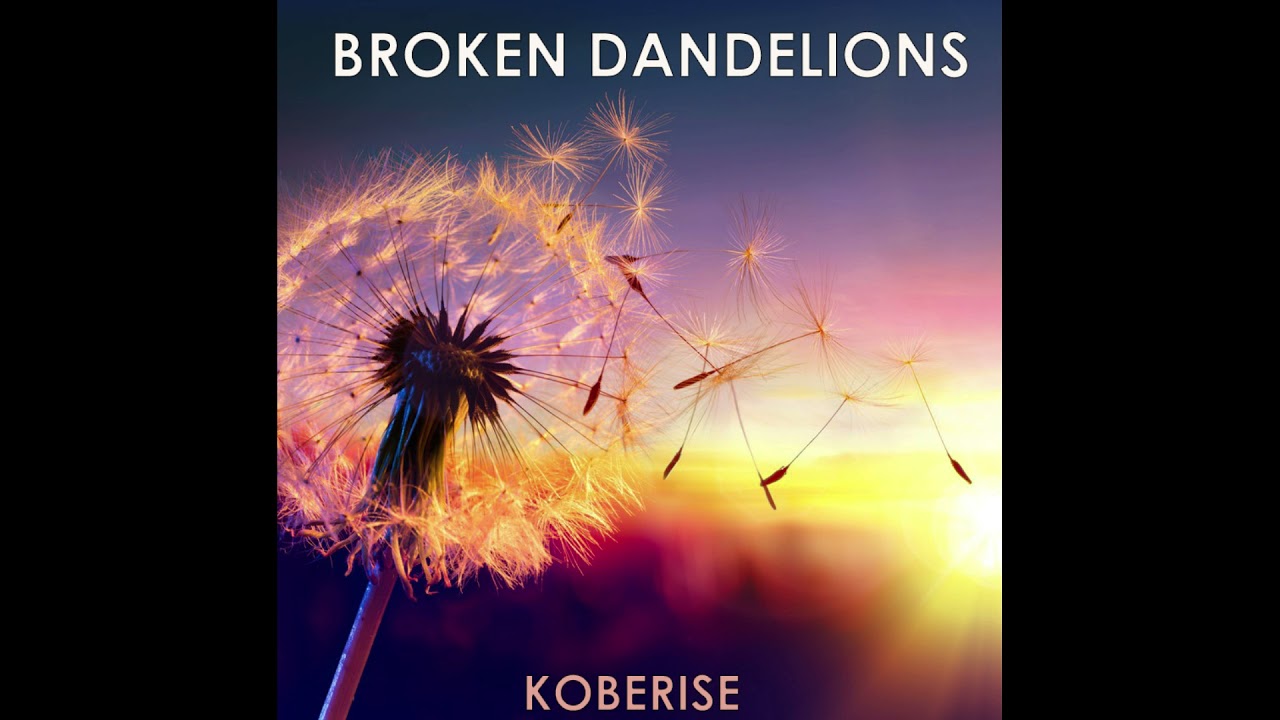 Koberise - Broken Dandelions - YouTube