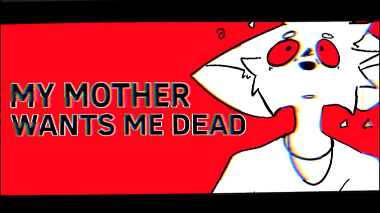 My Mother Wants Me Dead Animation Meme Fw Youtube 0255