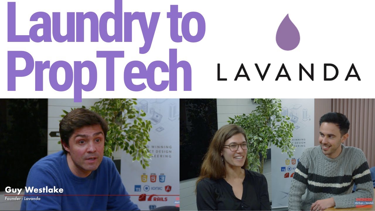 Startup Pivot - Laundry to Property: Lavanda [Startups of London Ep. 8 ...